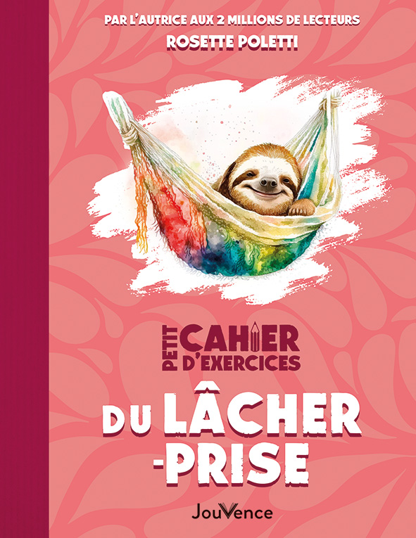 Petit Cahier d'exercices du lâcher-prise - Éditions Jouvence - L ...